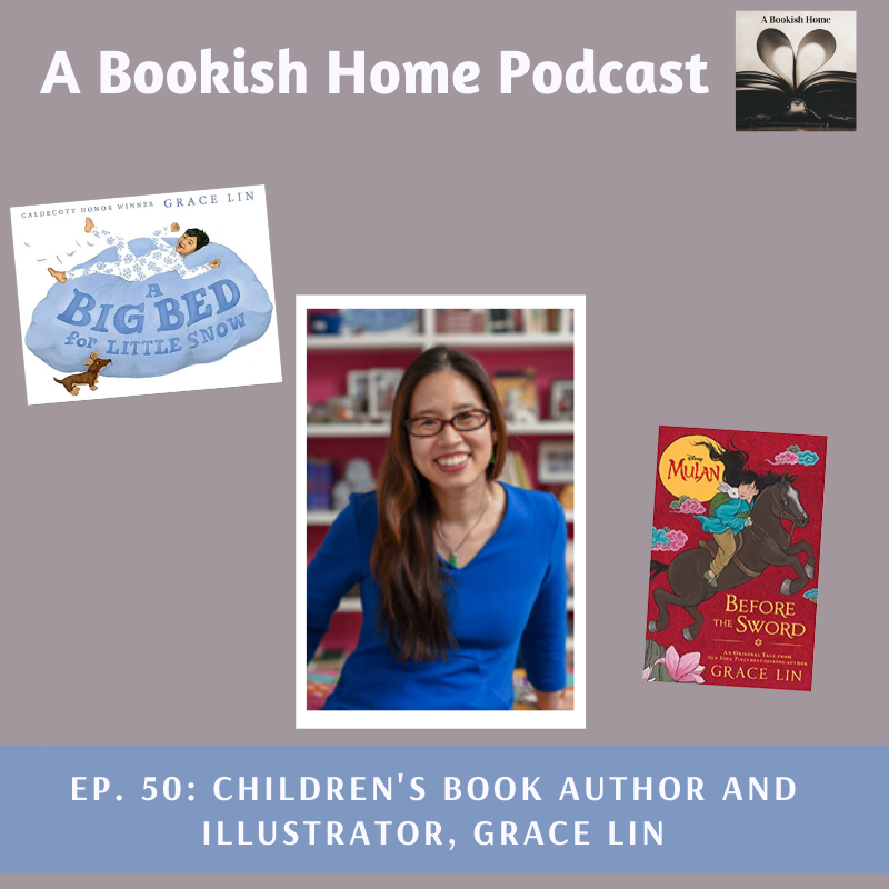 Ep. 50: Children’s Book Author and Illustrator, Grace Lin – A Bookish Home