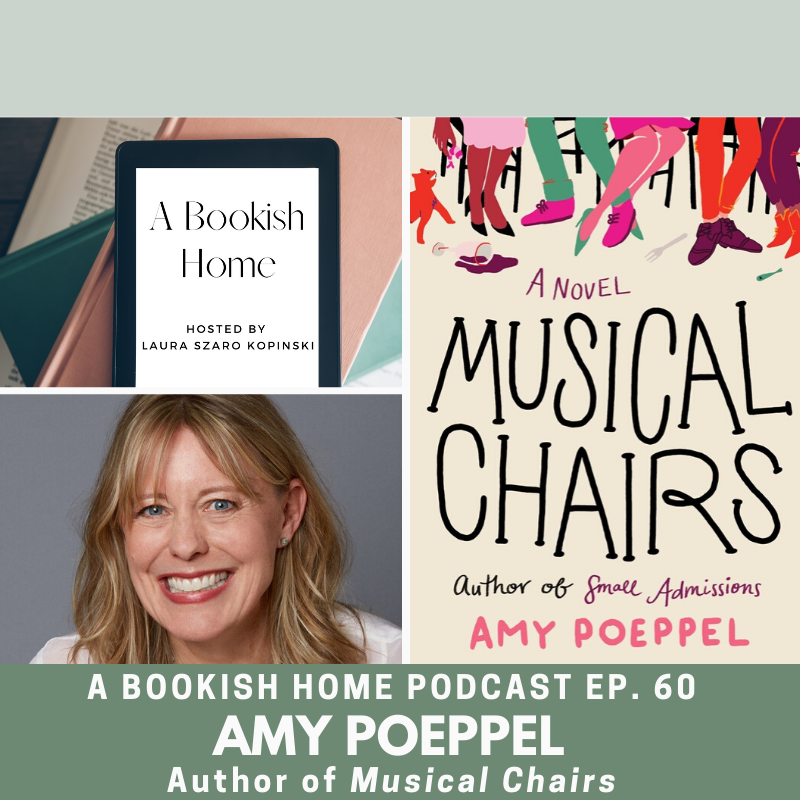 Ep. 60: Amy Poeppel, Author of Musical Chairs – A Bookish Home