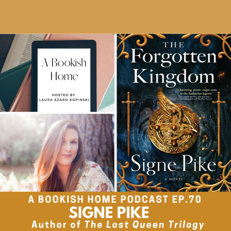 Ep. 70: Signe Pike, Author of the Lost Queen Trilogy – A Bookish Home ...