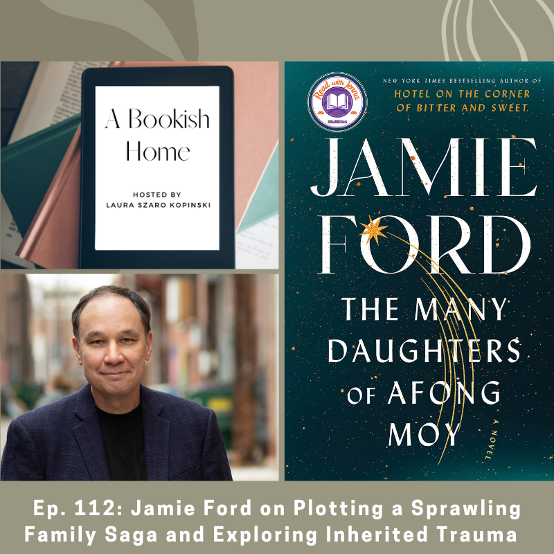 Ep. 112: Jamie Ford on Plotting a Sprawling Family Saga and Exploring ...