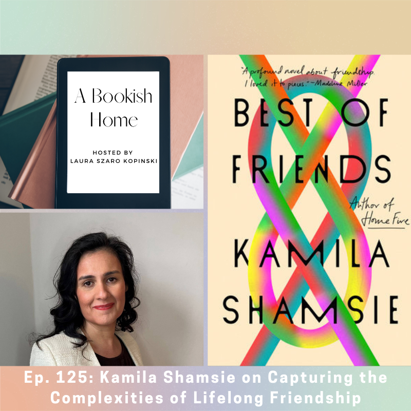 Ep. 125: Kamila Shamsie on Capturing the Complexities of Lifelong ...