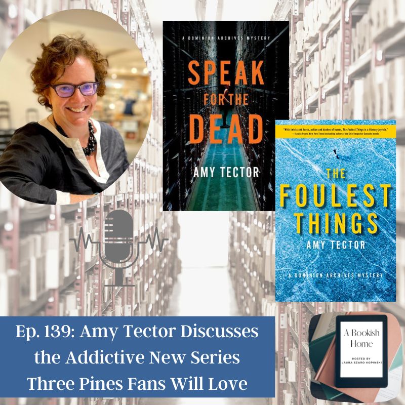 Ep. 139: Amy Tector Discusses the Addictive New Series Three Pines Fans Will Love – A Bookish Home