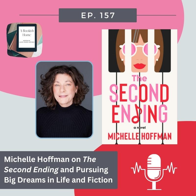 Ep. 157: Michelle Hoffman on The Second Ending and Pursuing Big Dreams ...
