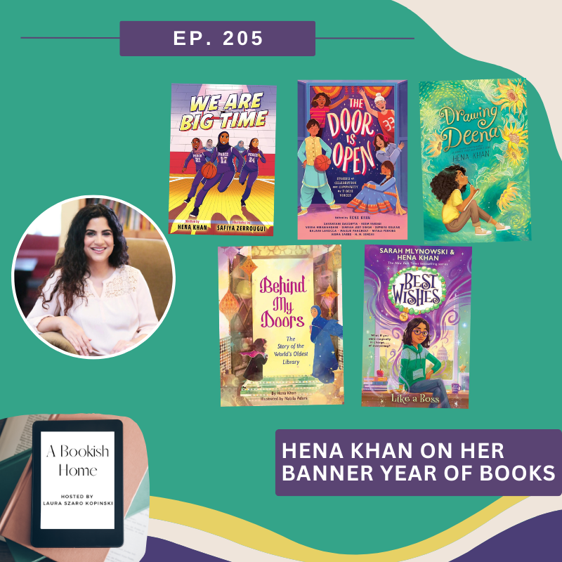 Ep. 205: Hena Khan on Her Banner Year of Books – A Bookish Home